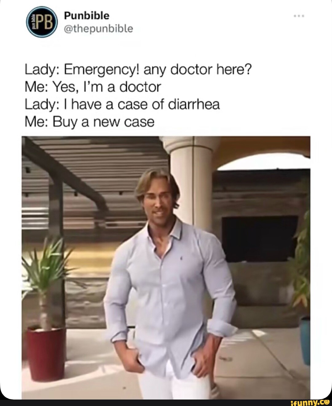 Lady: Emergency! any doctor here? Me: Yes, I'm a doctor Lady: I have a ...