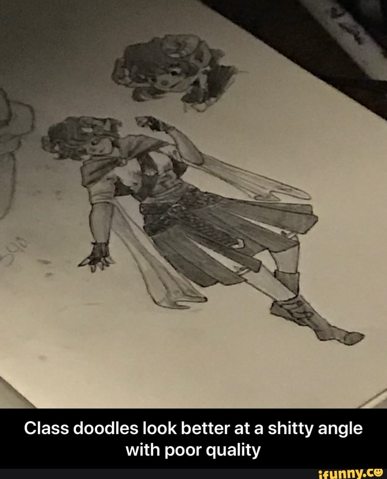 Class doodles look better at a shitty angle with poor quality - Class ...