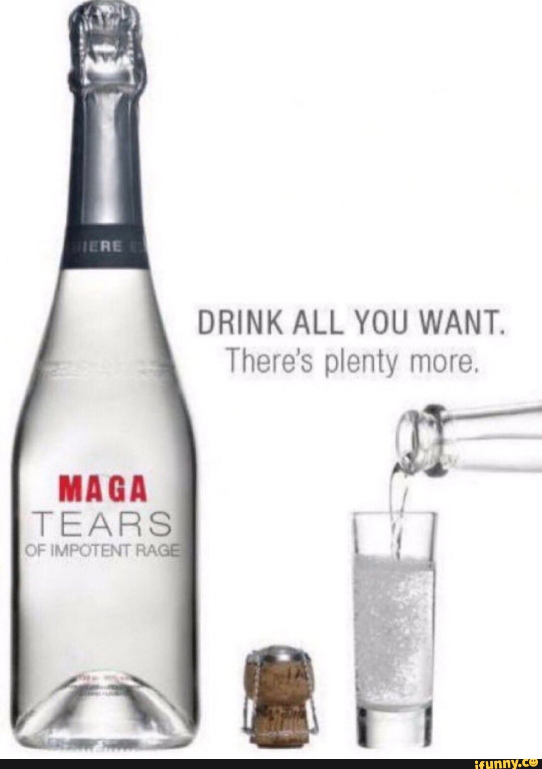 MAGA TEARS OF IMPOTENT RAI DRINK ALL YOU WANT. There's plenty more ...