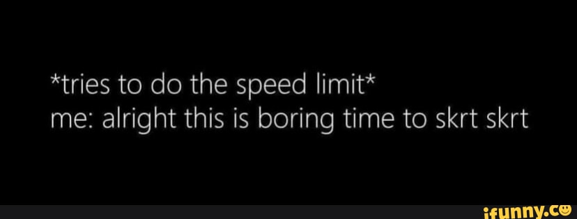 Skrt memes. Best Collection of funny Skrt pictures on iFunny