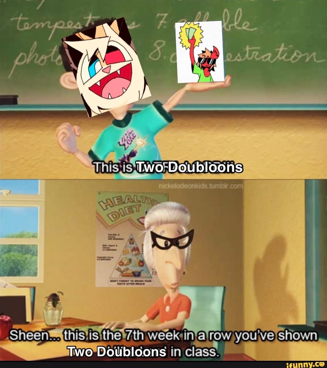 - Two Doubloons Two Doubloons in class. - iFunny