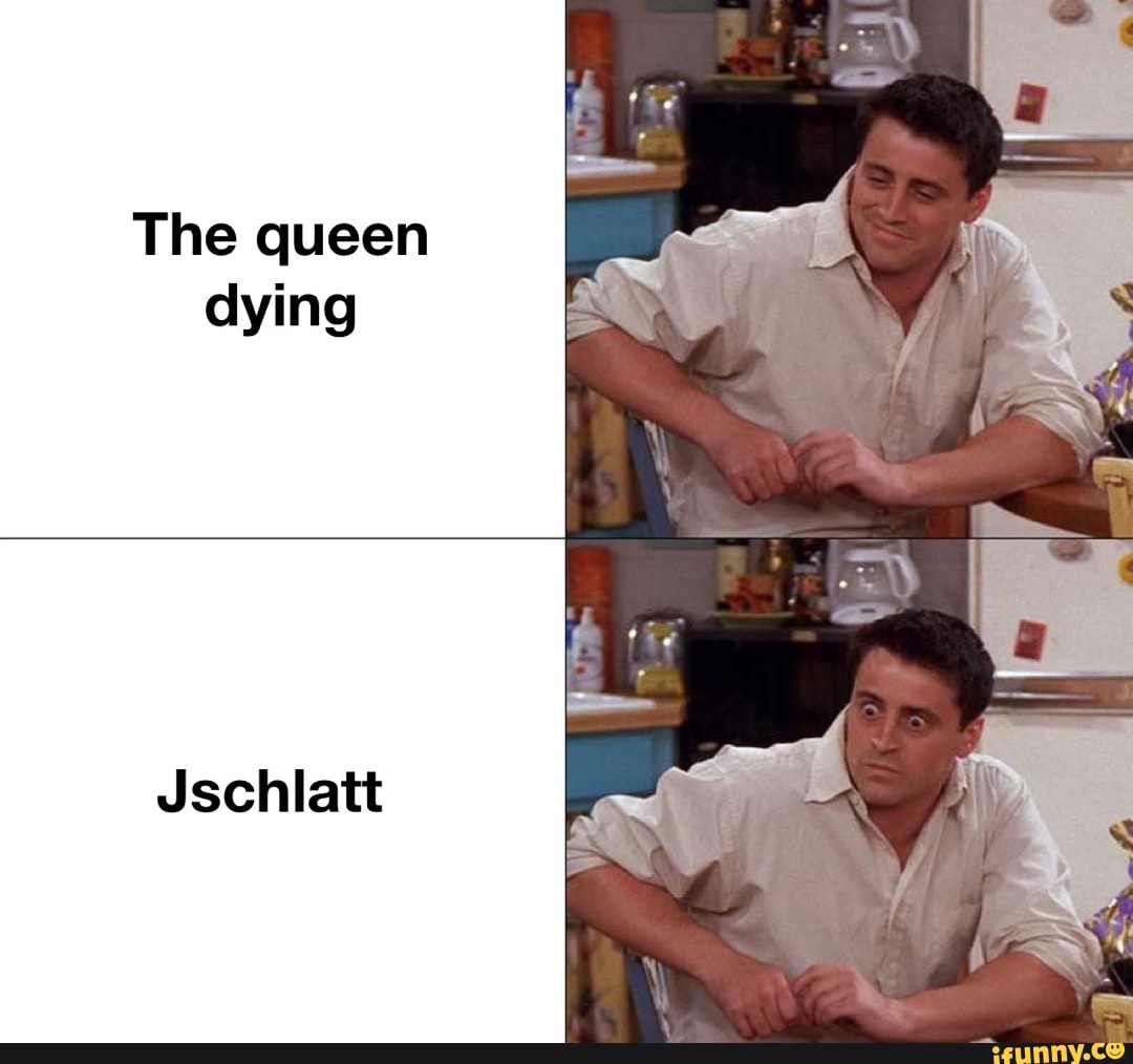 The queen dying Jschlatt - iFunny
