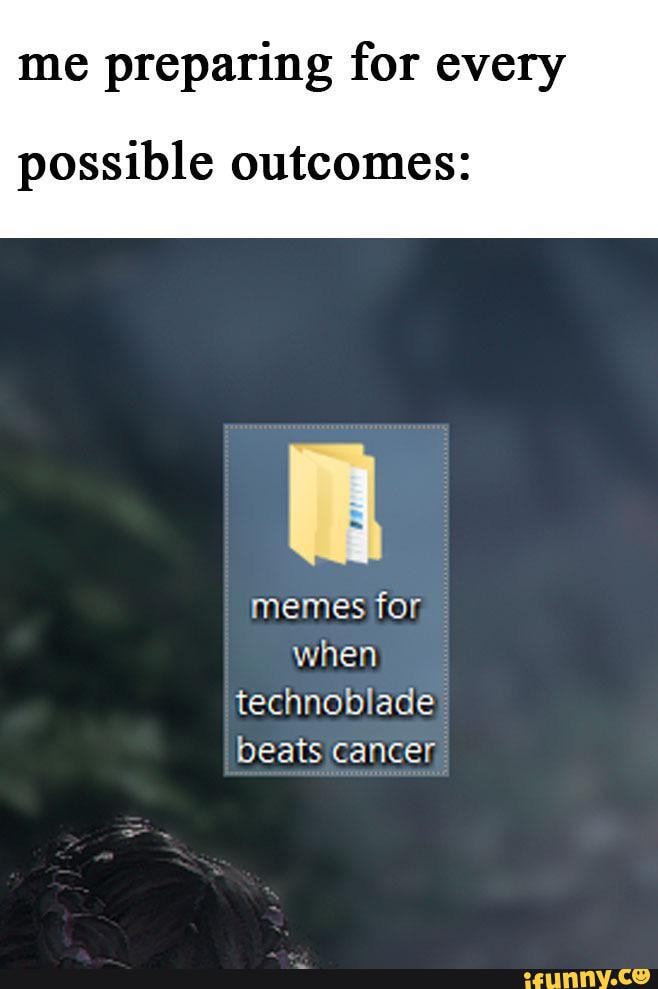 Me preparing for every possible outcomes: memes for when nave) e) f-le ...