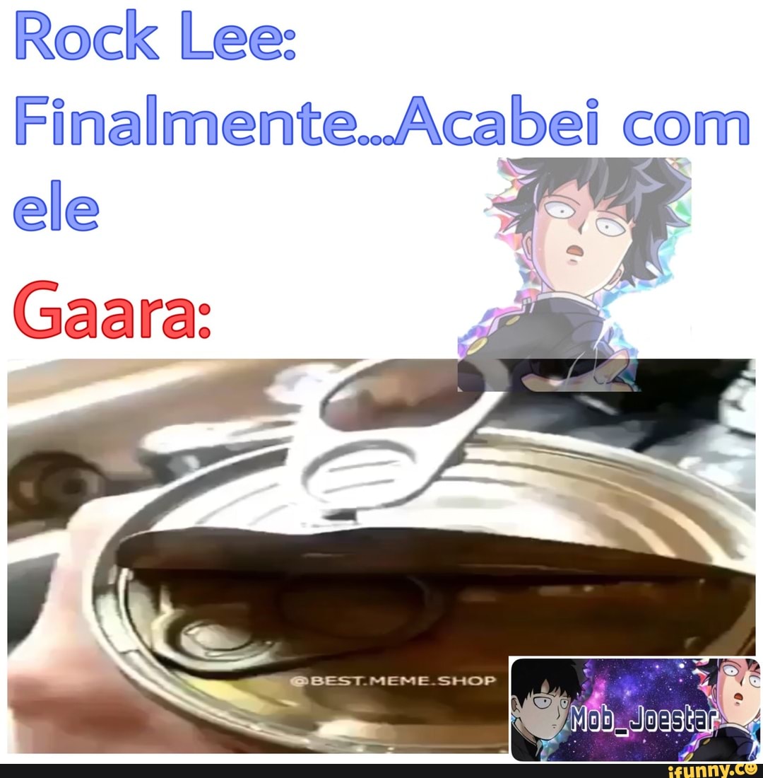 Rock Lee: Finalmente..Acabei com - iFunny