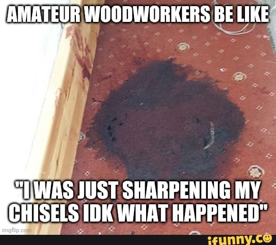 Woodworkers memes. Best Collection of funny Woodworkers pictures on iFunny