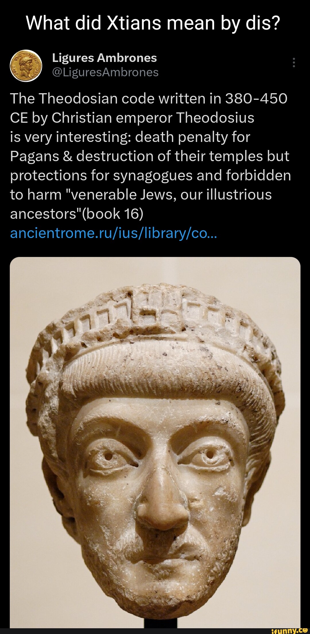 What did Xtians mean by dis? Ligures Ambrones The Theodosian code written in 380-450 CE by ...