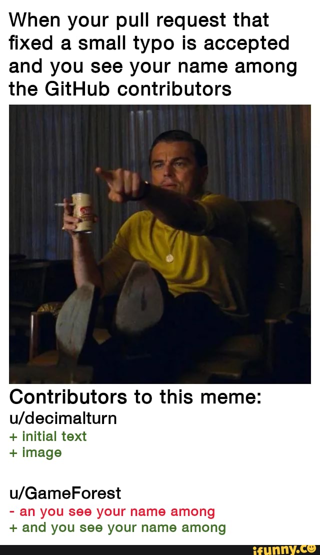 When your pull request that fixed a small typo is accepted and you see ...