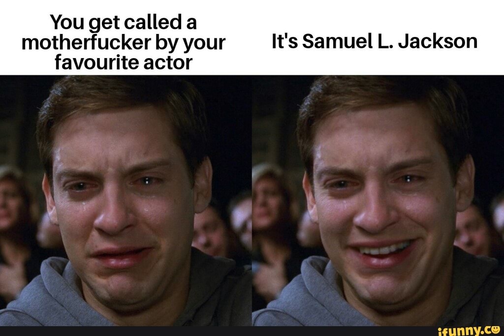 You get called a motherfucker by your It's Samuel L. Jackson favourite ...