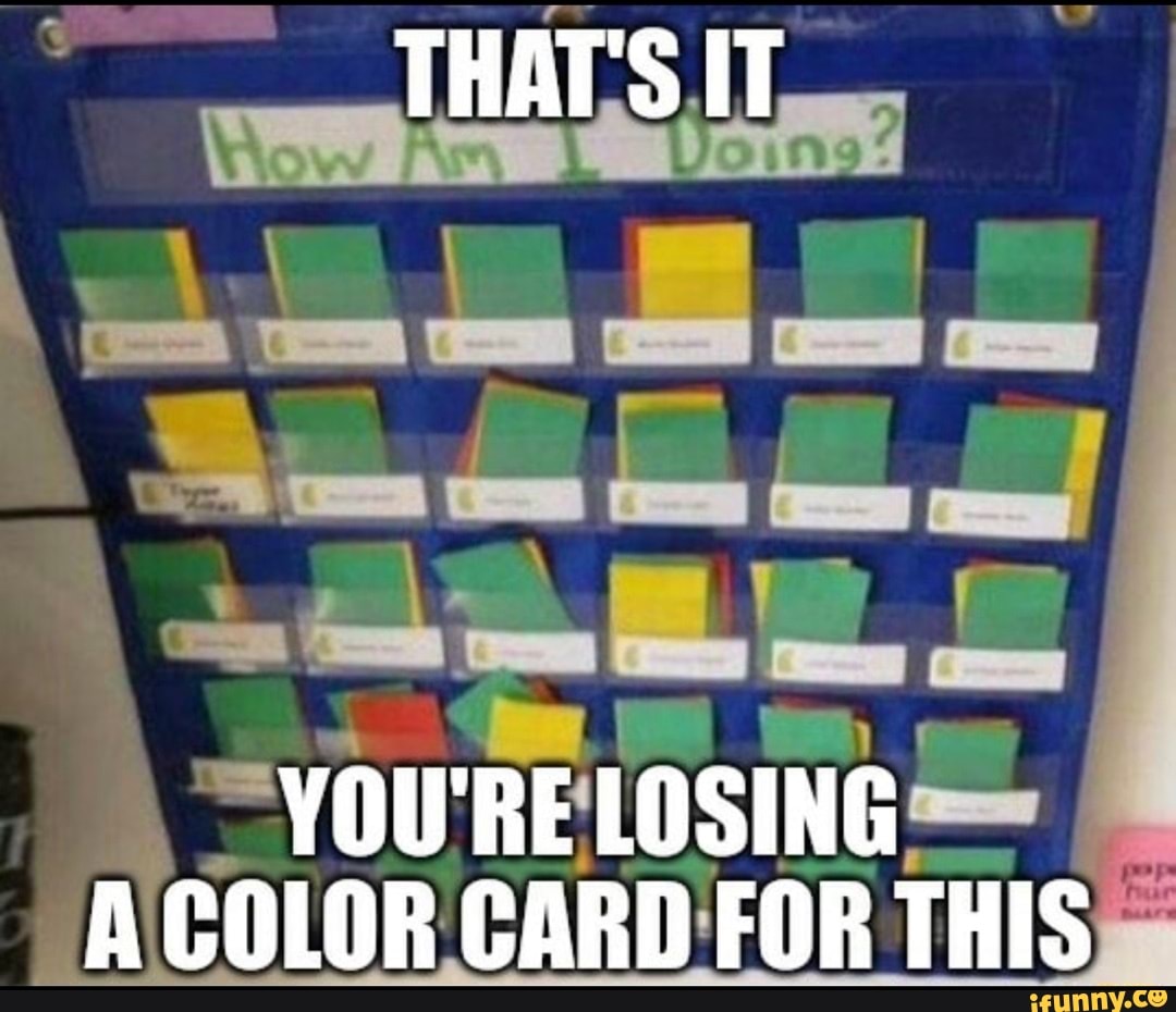 THATS IT YOURE LOSING A COLOR CARD FOR THIS - iFunny