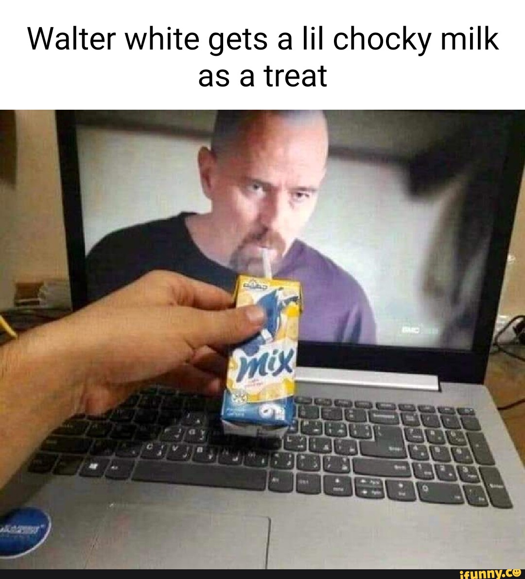 Walter white gets a lil chocky milk as treat I I - iFunny