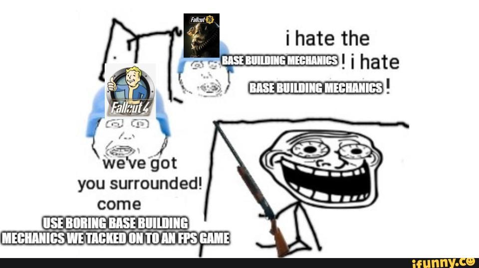 Hate the hate ot you surrounded! USE BOBING BASE BUILDING MEGHANIES WE ...