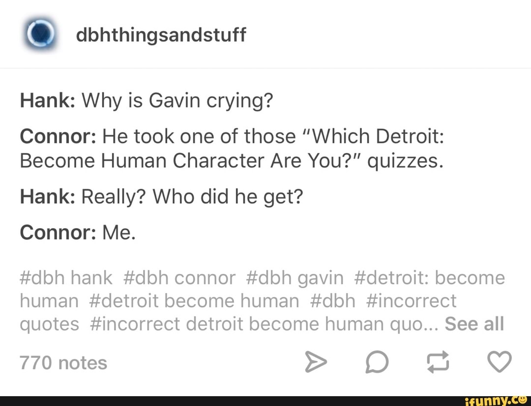 Hank: Why is Gavin crying? Connor: He took one of those “Which Detroit ...