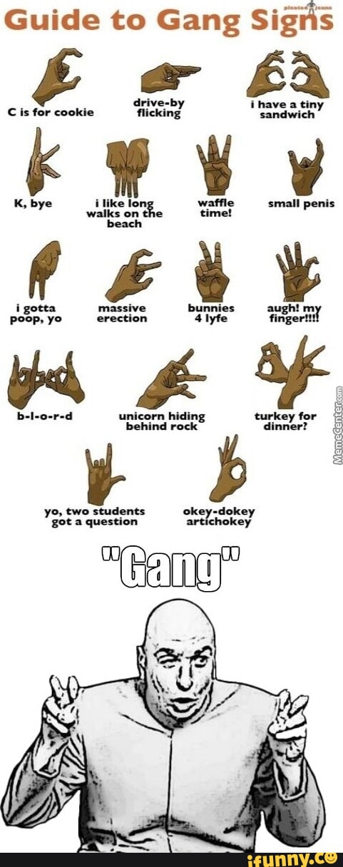 Guide to Gang Signs Gr bye question - iFunny