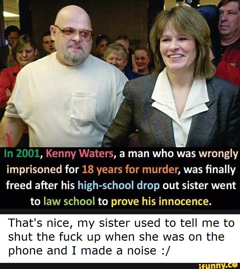 Kenny Waters, a man who was wrongly imprisoned for 18 years for murder ...