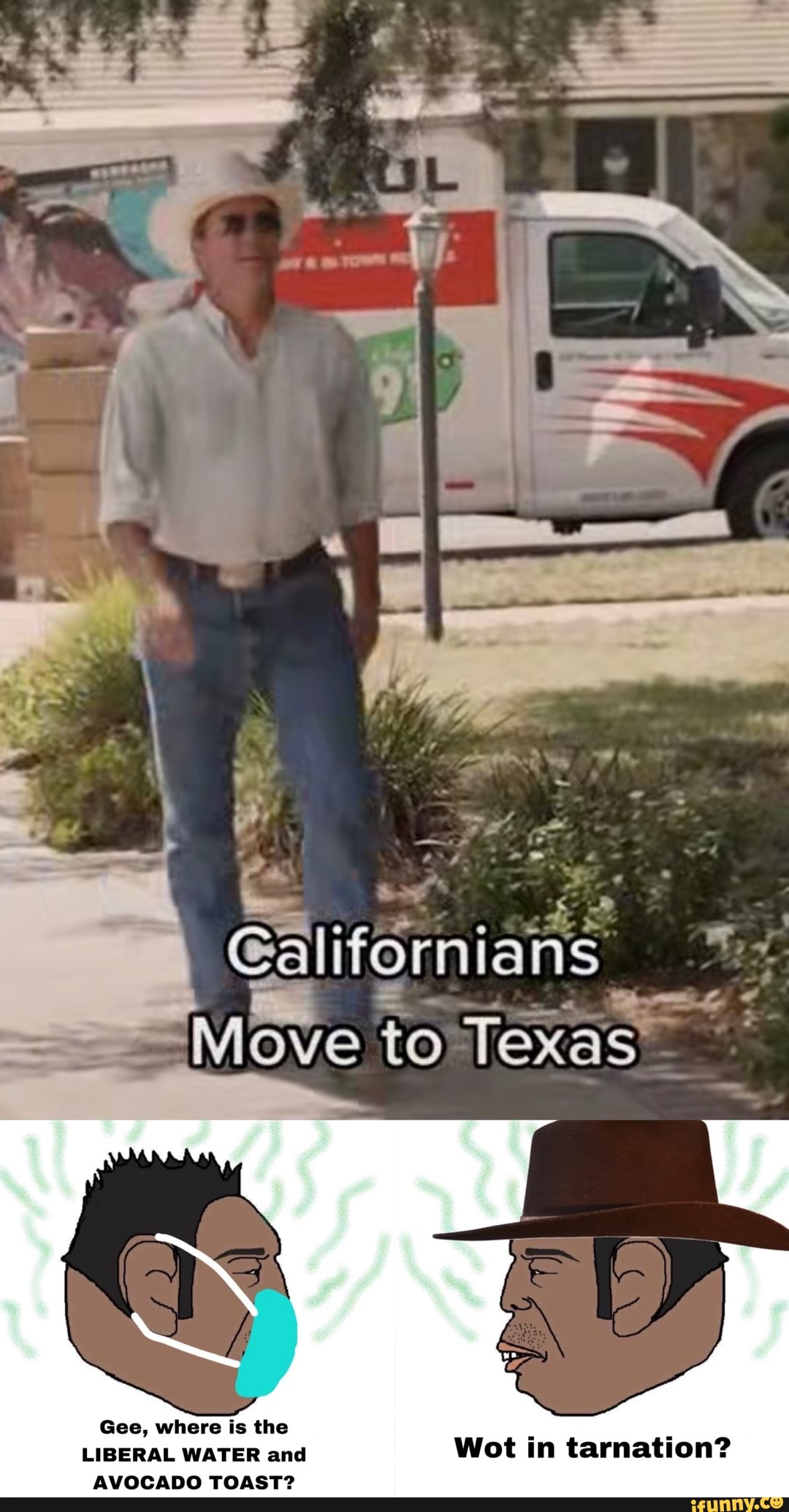 Gee, where is the "Move to Texas LIBERAL WATER and Wot in tarnation ...
