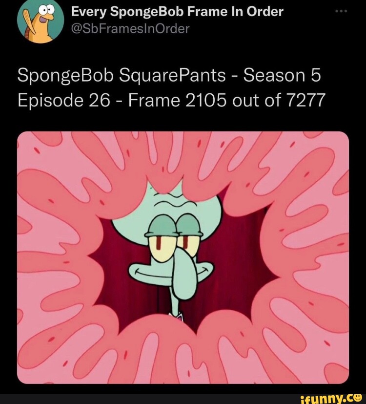 Every SpongeBob Frame In Order SpongeBob SquarePants - Season 5 Episode ...