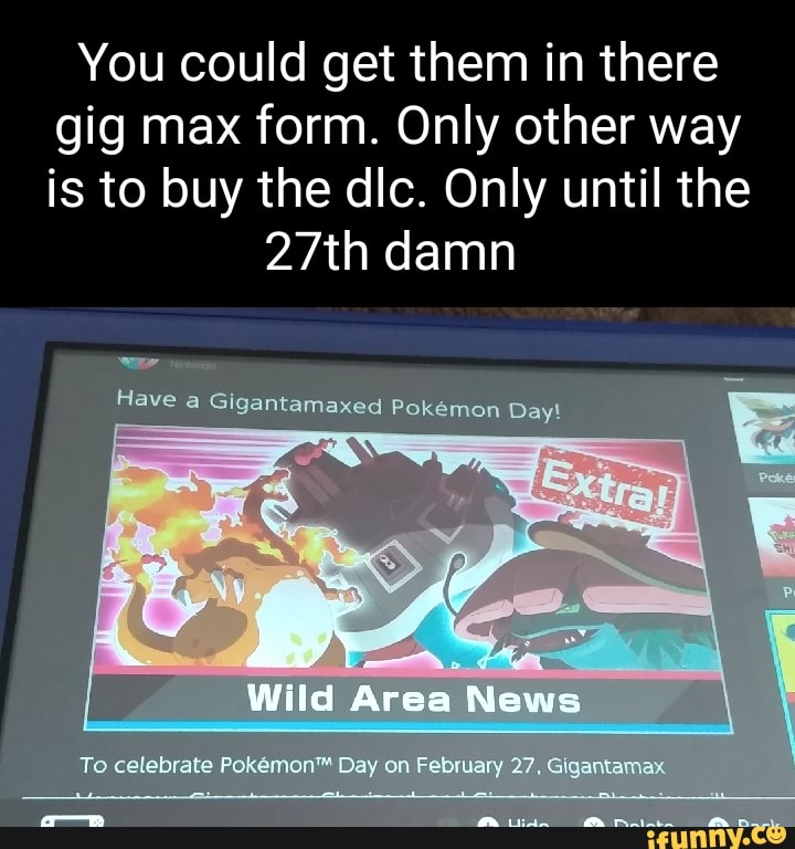 Gigantamaxed memes. Best Collection of funny Gigantamaxed pictures on ...