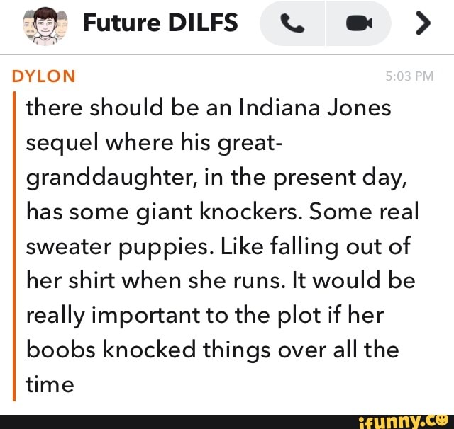 Future DILFS DYLON there should be an Indiana Jones sequel where his ...