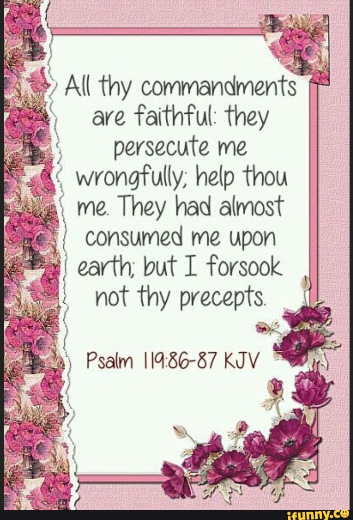 All thy commandments fF are faithful: they I persecute me , They ...