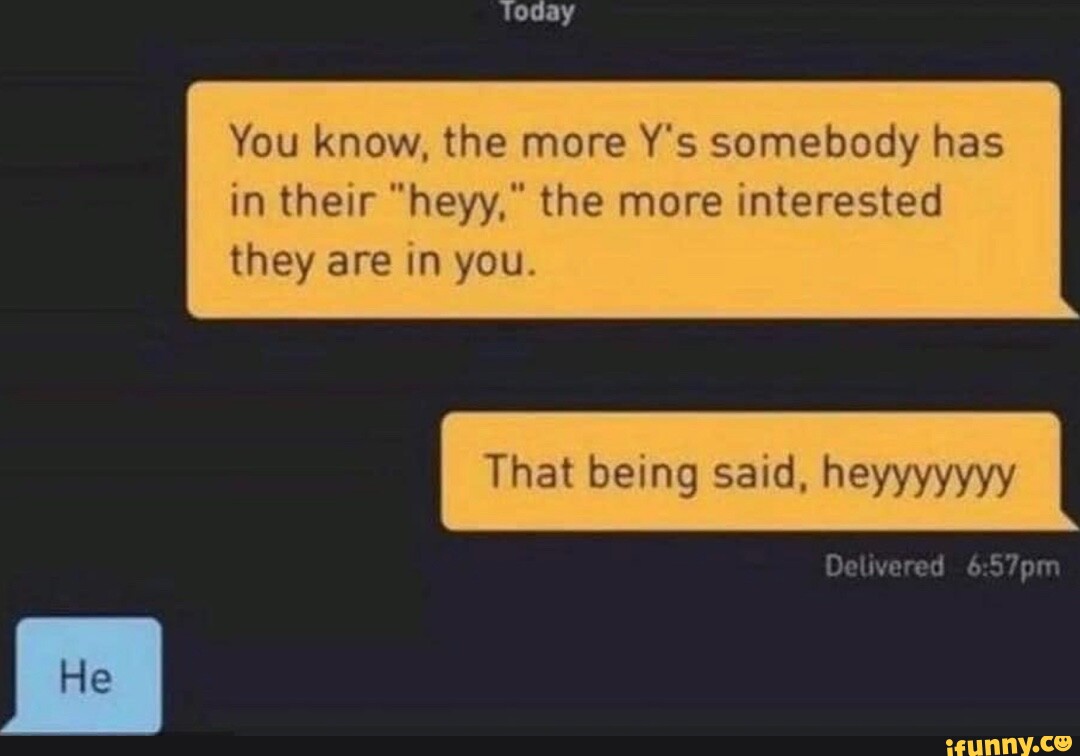 Heyyyyyyy memes. Best Collection of funny Heyyyyyyy pictures on iFunny