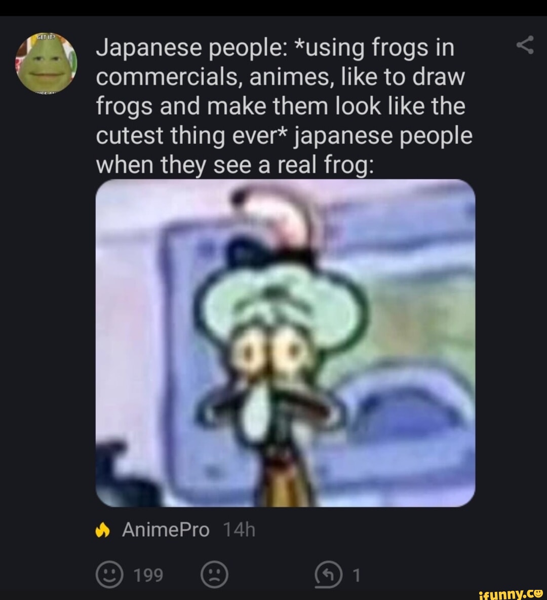 Japanese people: *using frogs in commercials, animes, like to draw ...