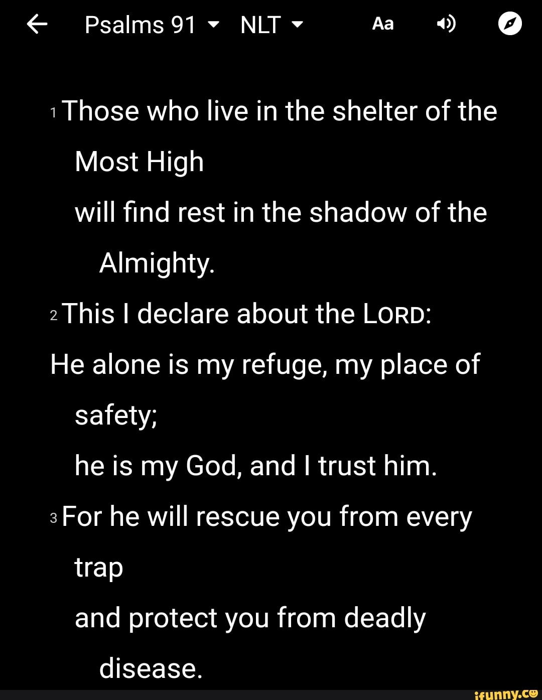 Psalms 91 NLT Aa 4) Those who live in the shelter of the Most High will find rest in the shadow ...