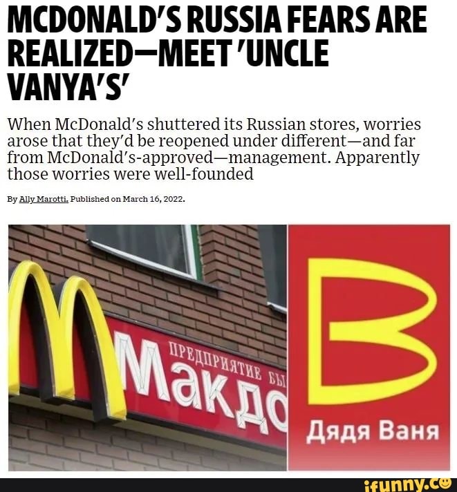 MCDONALD'S RUSSIA FEARS ARE REALIZED-MEET 'UNCLE VANYA'S' When McDonald ...