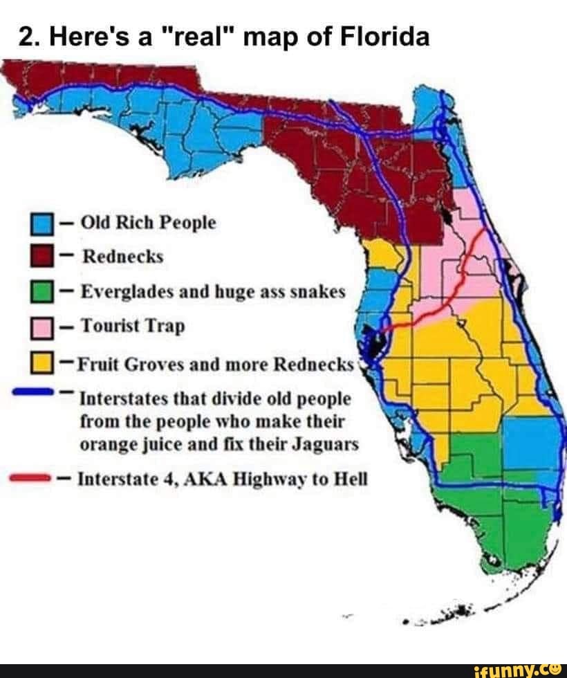 2. Here's a "real" map of Florida - Old Rich People - Rednecks f ...