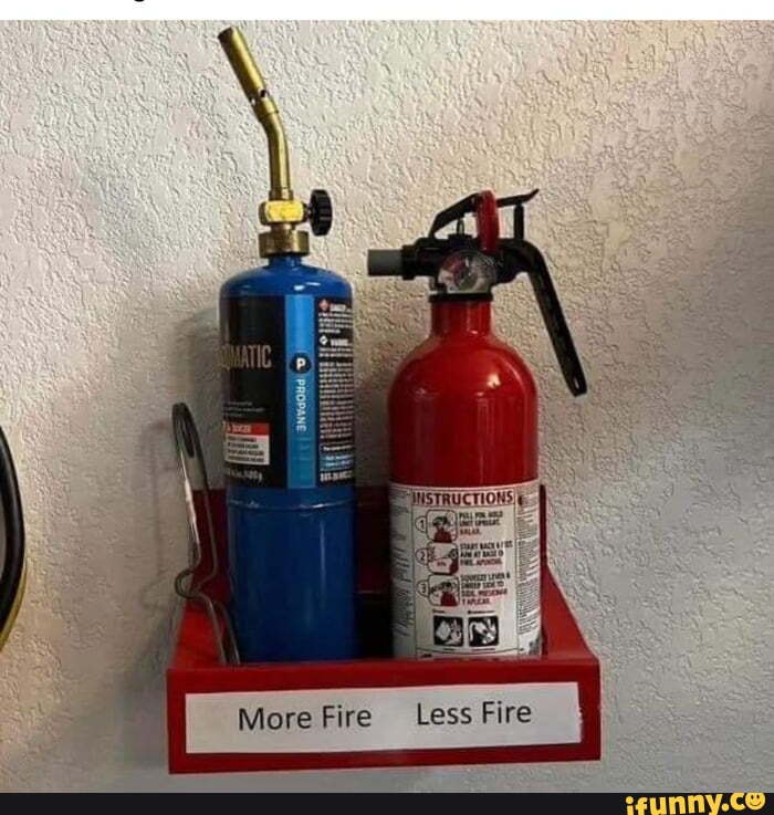 More Fire Less Fire - iFunny