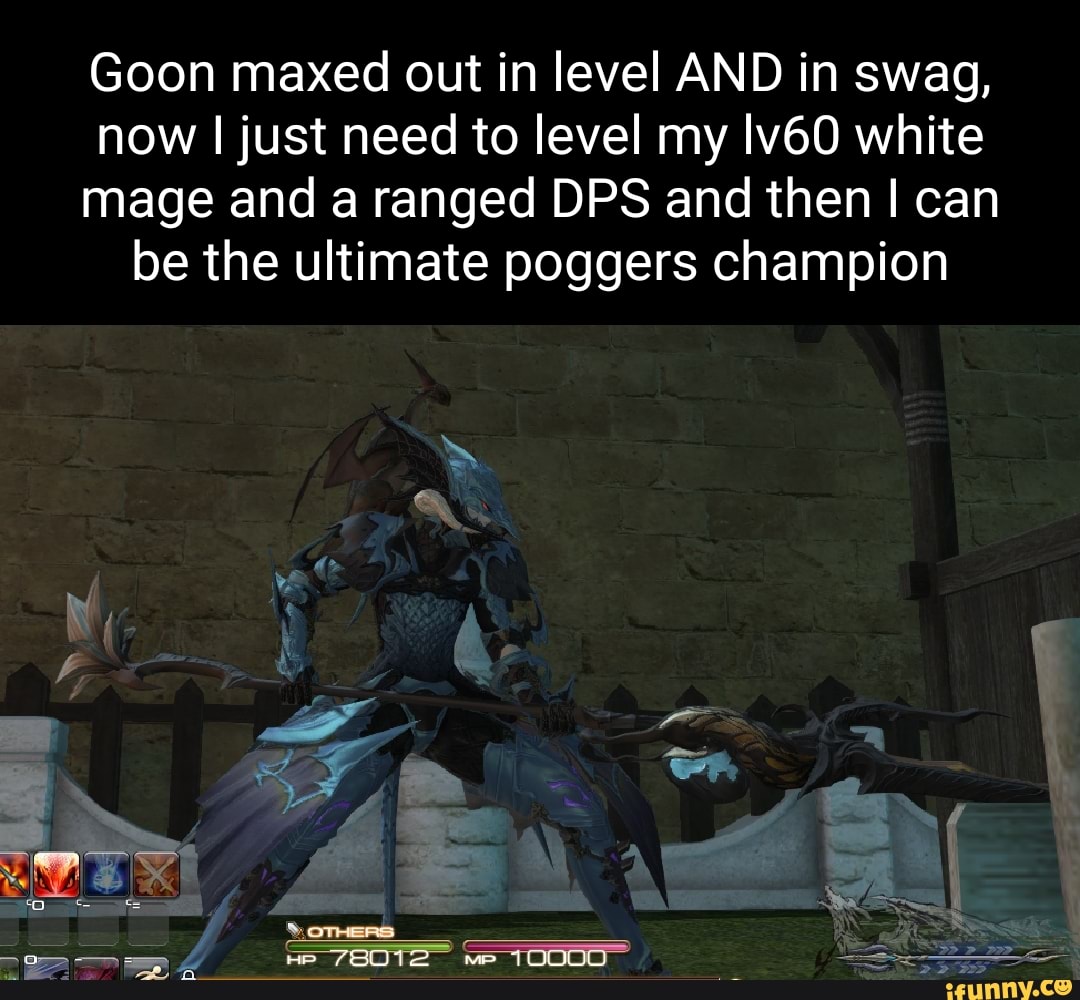 Goon maxed out in level AND in swag, now I just need to level my lv60 ...
