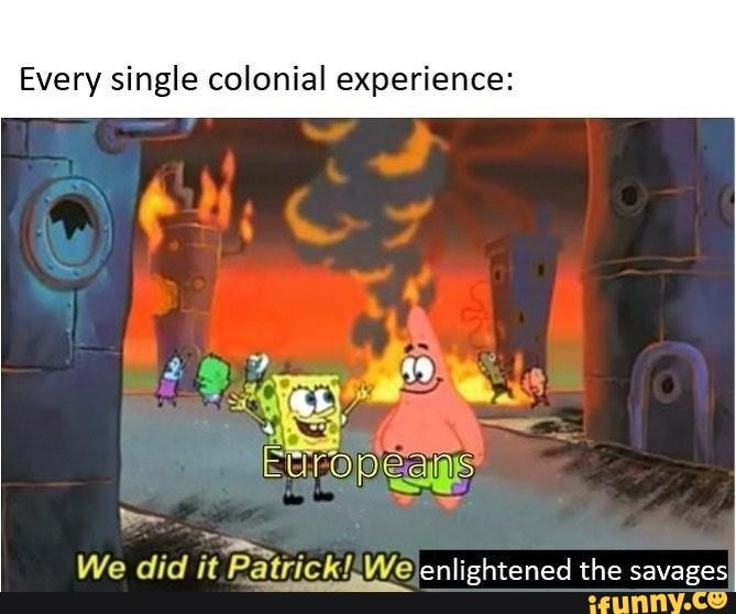 Colonial memes. Best Collection of funny Colonial pictures on iFunny