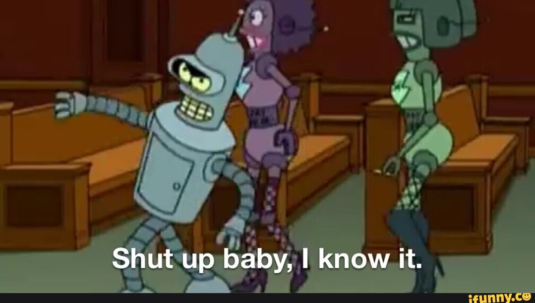 Bender Wallpaper Shut Up Baby I Know It
