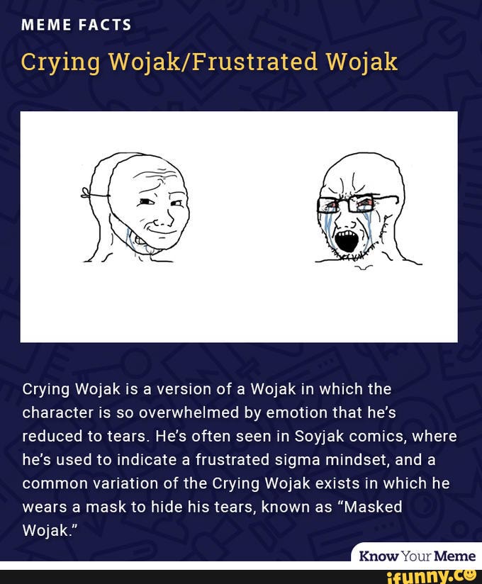 Heyo lol - MEME FACTS Crying Wojak Crying Wojak is a version of a Wojak ...