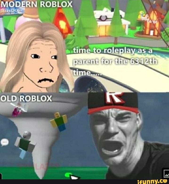 MODERN ROBLOX time roleplay for - iFunny