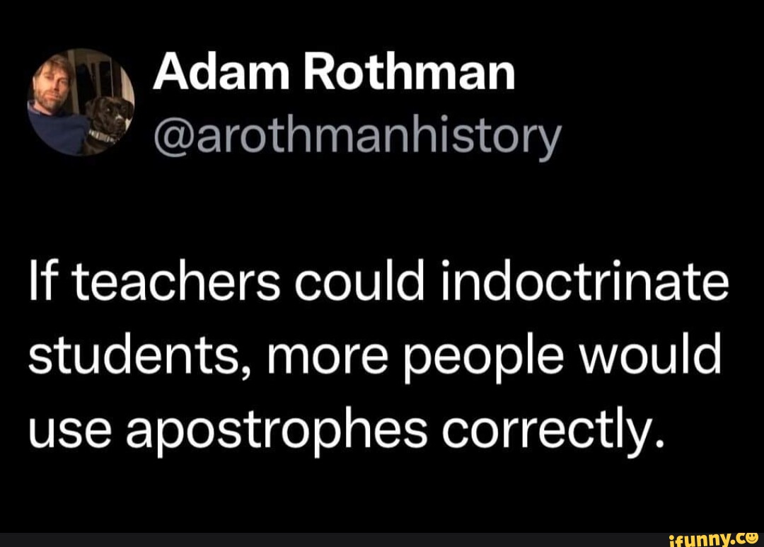 Apostrophes memes. Best Collection of funny Apostrophes pictures on iFunny