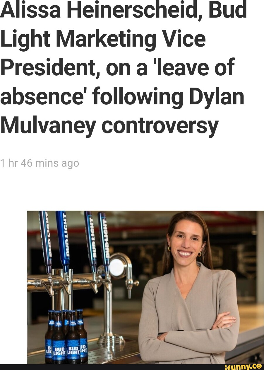 Alissa Heinerscheid, Bud Light Marketing Vice President, on a 'leave of ...