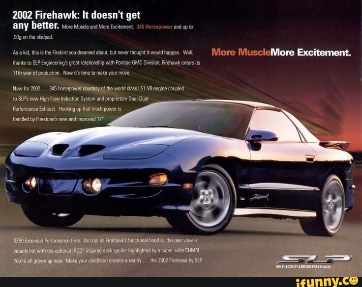 2002 Firehawk: It doesn't get any better. ioe wuscie ore excitement. 0 ...