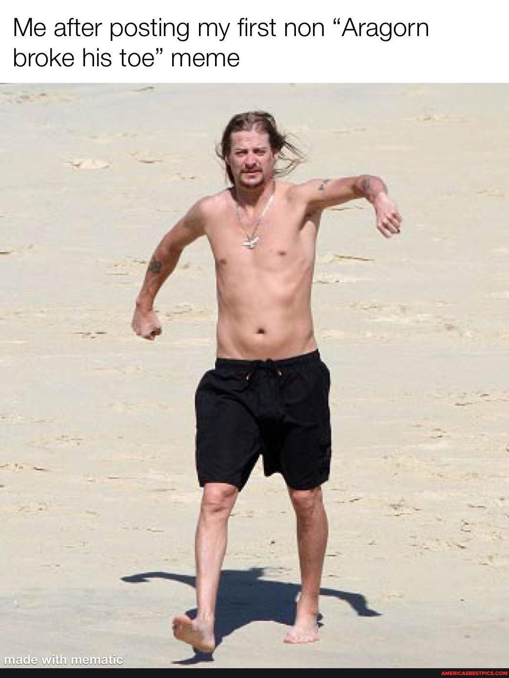 Me after posting my first non "Aragorn broke his toe" meme af - America ...