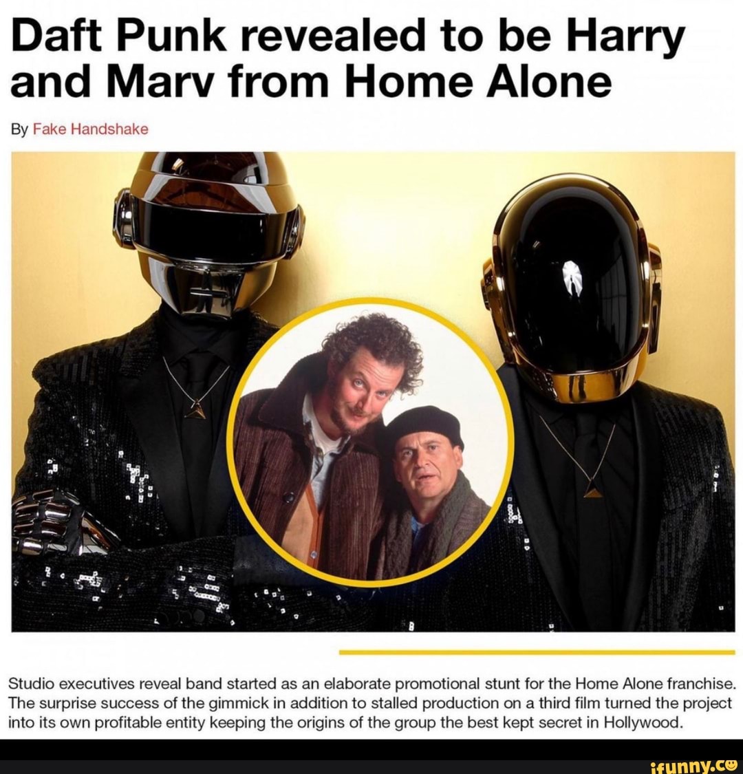 Daft Punk revealed to be Harry and Mary from Home Alone By Fake ...