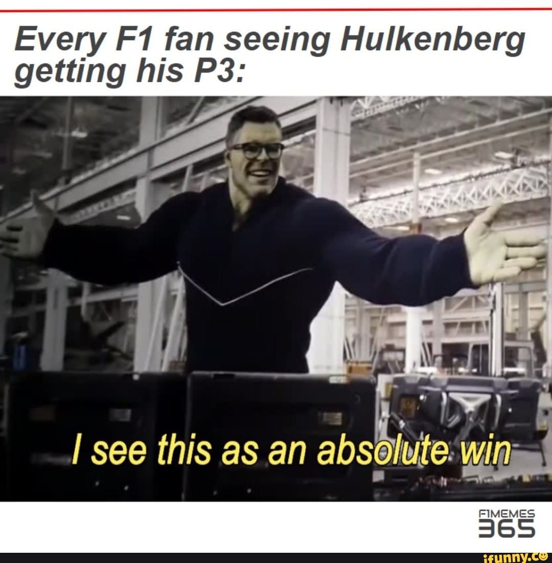 Every fan seeing Hulkenberg getting his I see this as an - iFunny