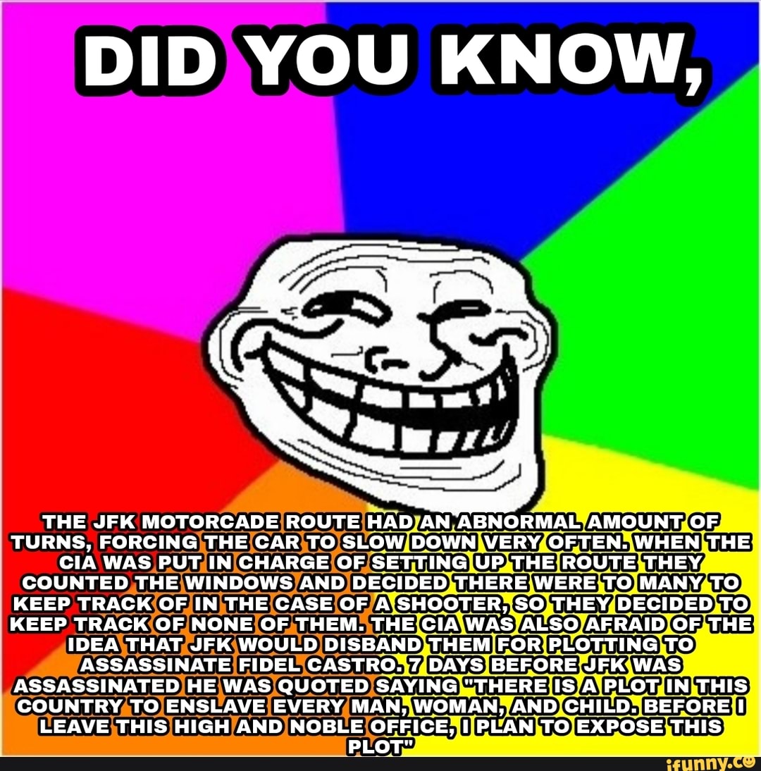 DID YOU KNOW, THE JFK MOTORCADE ROUTE HAD AN ABNORMAL AMOUNT OF TURNS ...