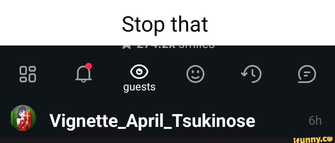 Stop that guests Vignette_April_Tsukinose - iFunny