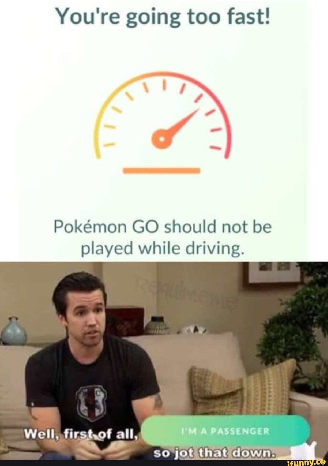 You're going too fast! Pokémon GO should not be played while driving ...