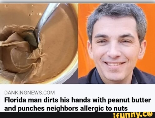 Florida man dirts his hands with peanut butter and punches neighbors ...