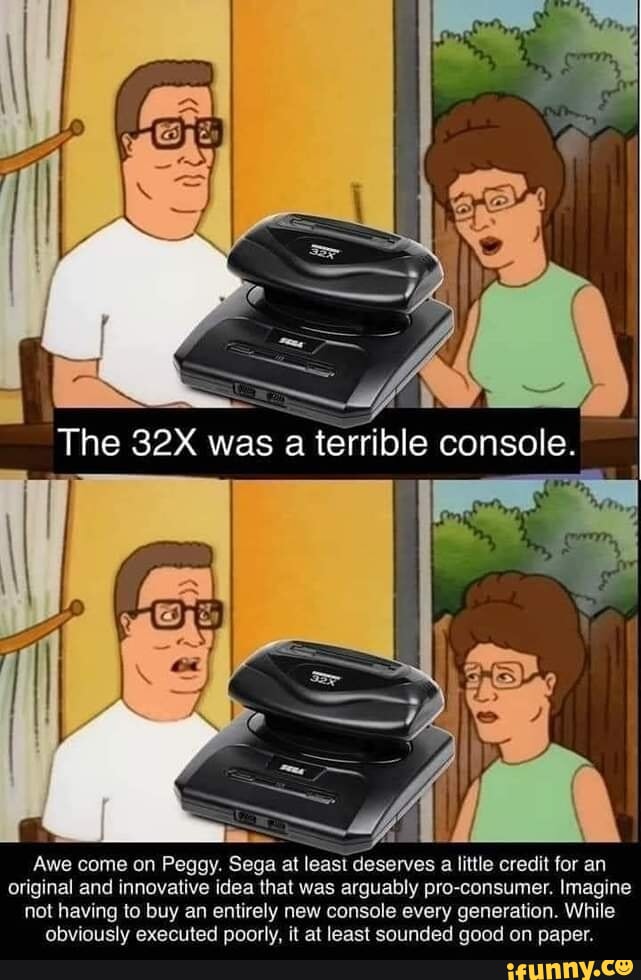 The was terrible console. Awe come on Peggy. Sega at least deserves a ...