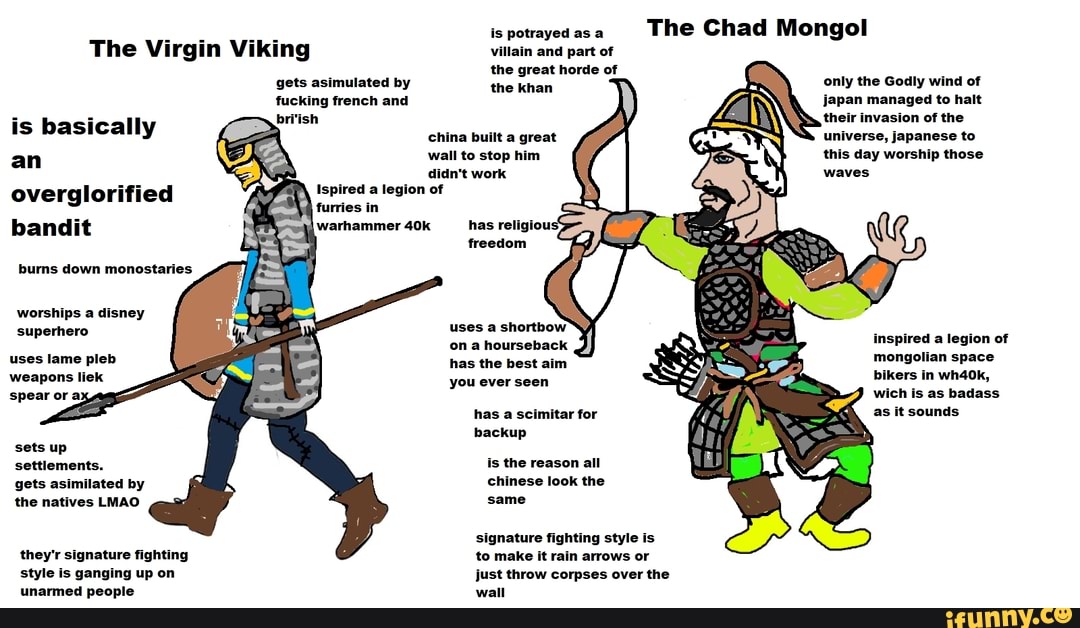 Is potrayed as a The Chad Mongol The Virgin Viking villain and part of ...