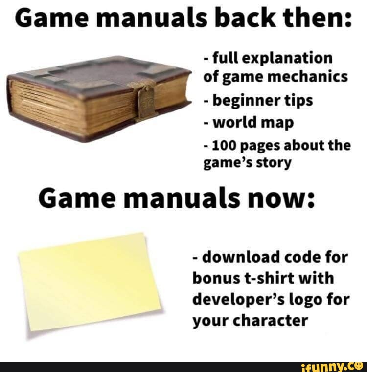 Game manuals back then: - full explanation of game mechanics - beginner ...