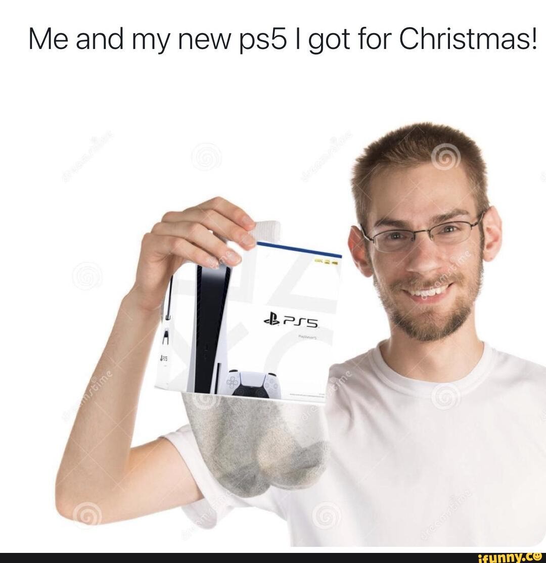 #meme #memes #funny #lol #playstation #ps5 #christmas - Me and my new I ...