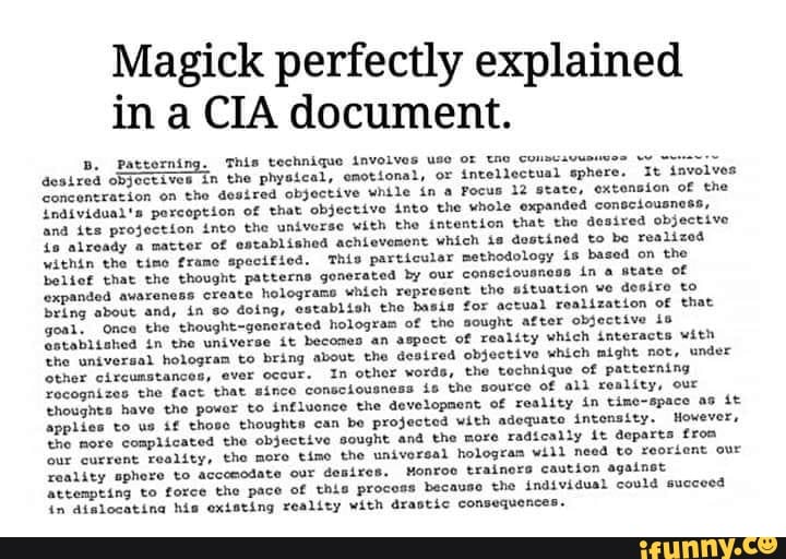 Magick perfectly explained in a CIA document. B. Patterning. This ...