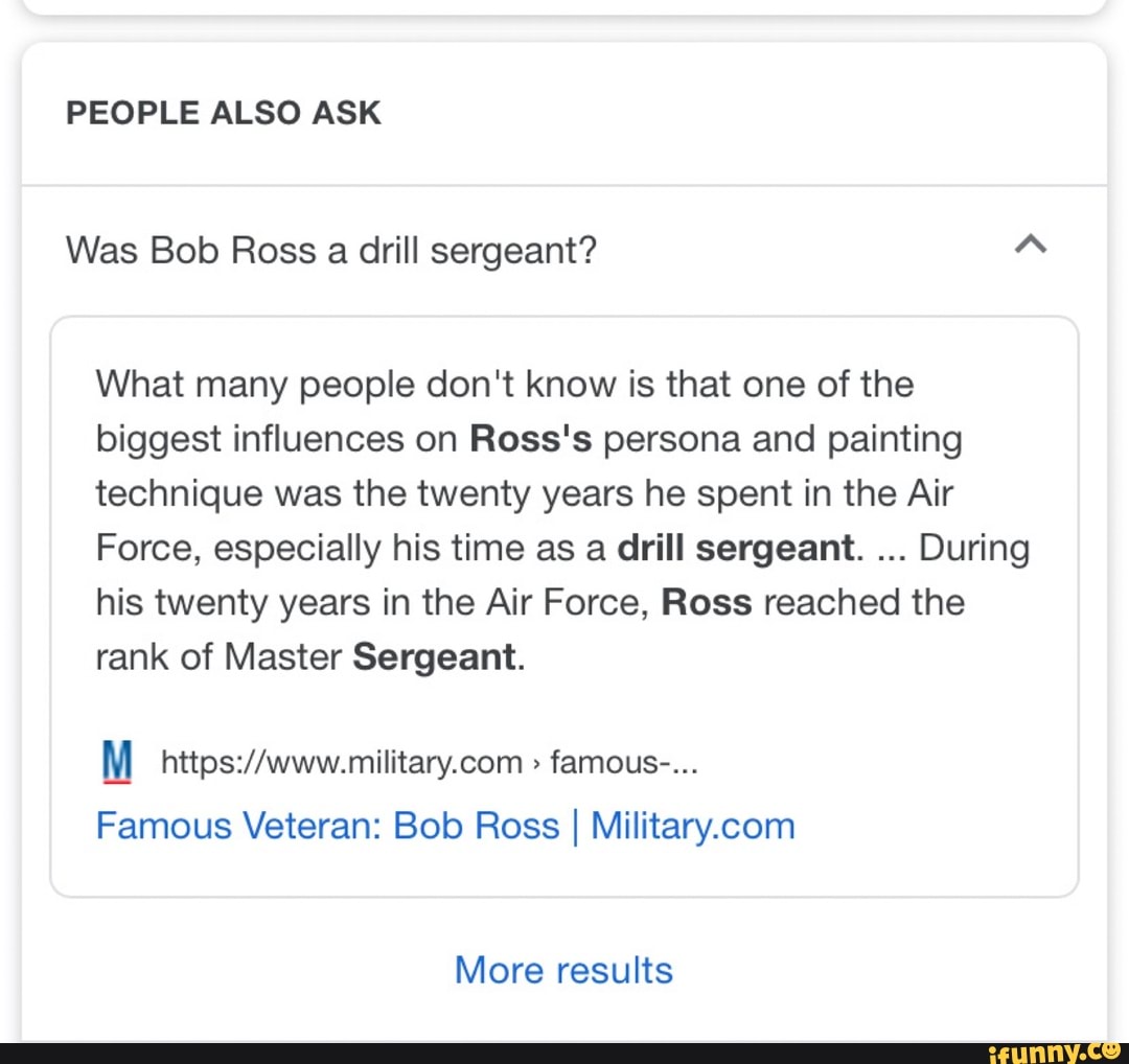 Was Bob Ross a drill sergeant? A What many people don't know is that ...